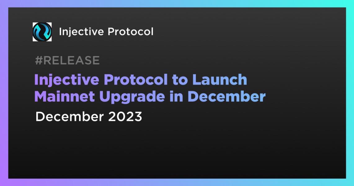 Injective Protocol to Launch Mainnet Upgrade in December — TradingView News