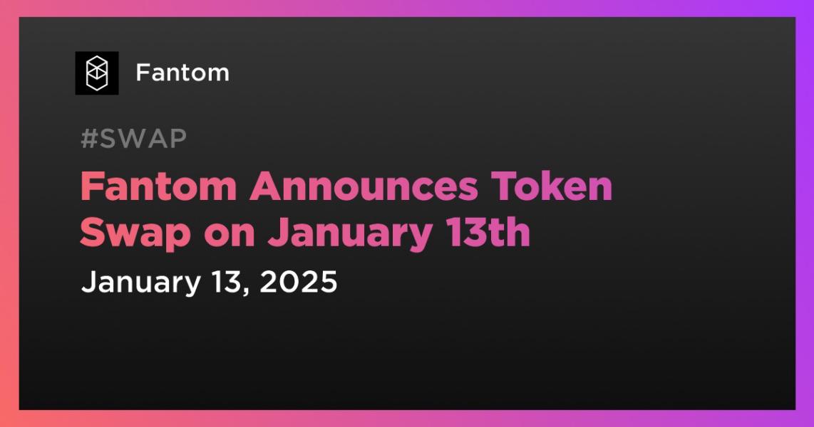 Fantom Announces Token Swap On January 13th — Tradingview News