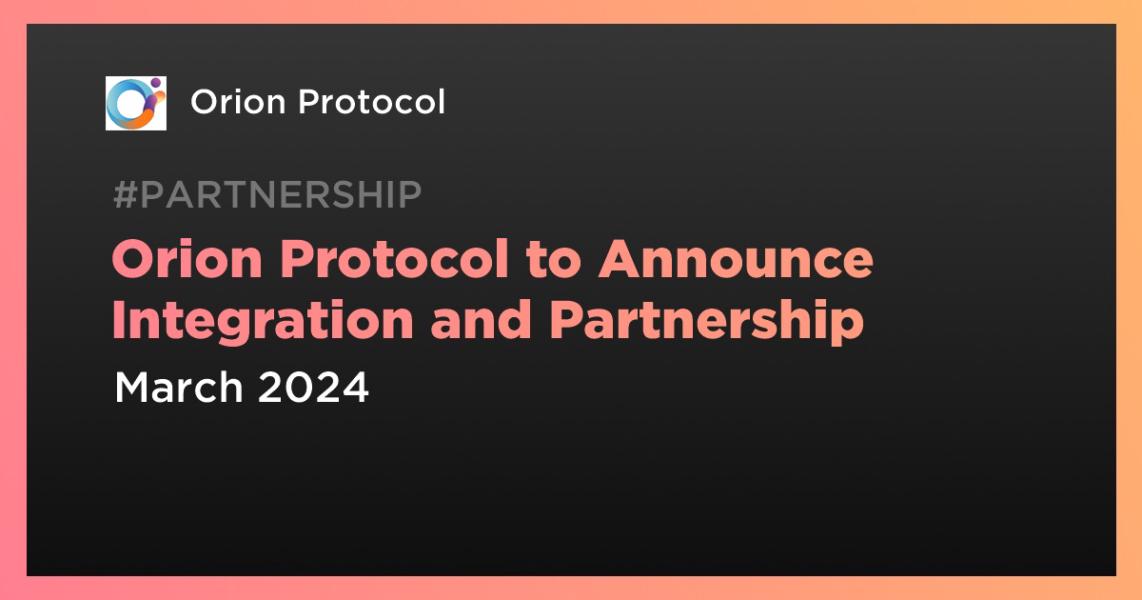Orion Protocol to Announce Integration and Partnership — TradingView News