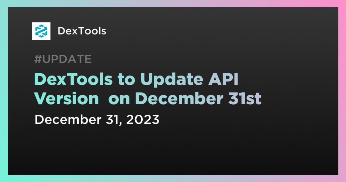 DexTools to Update API Version on December 31st — TradingView News