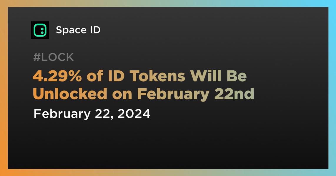 4.29% of ID Tokens Will Be Unlocked on February 22nd — TradingView News